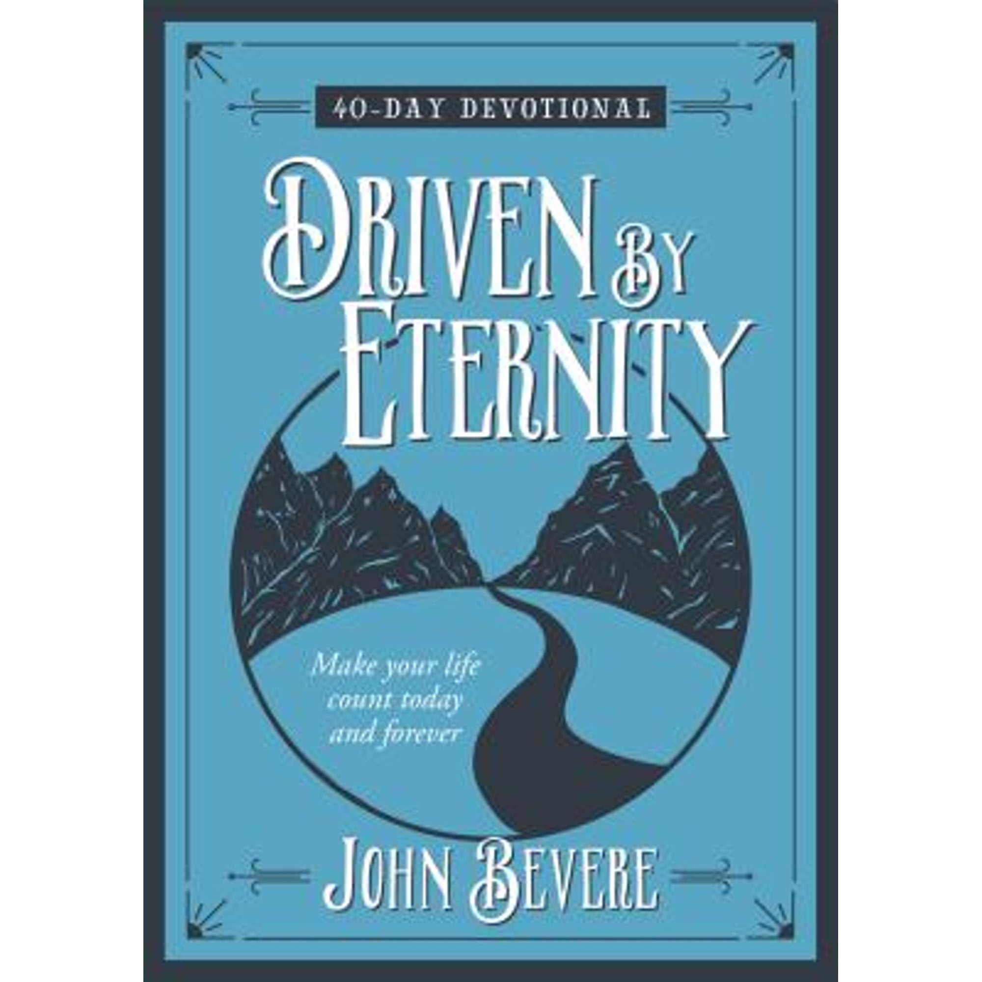 Pre-Owned Driven by Eternity: 40-Day Devotional: Make Your Life Count Today and Forever ...