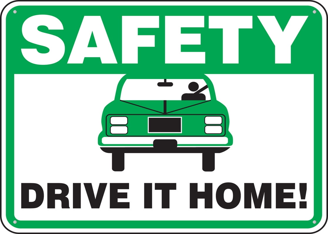 Driver Safety Sign Safety Drive It Home 8X12 Inch Rust Free Aluminum ...