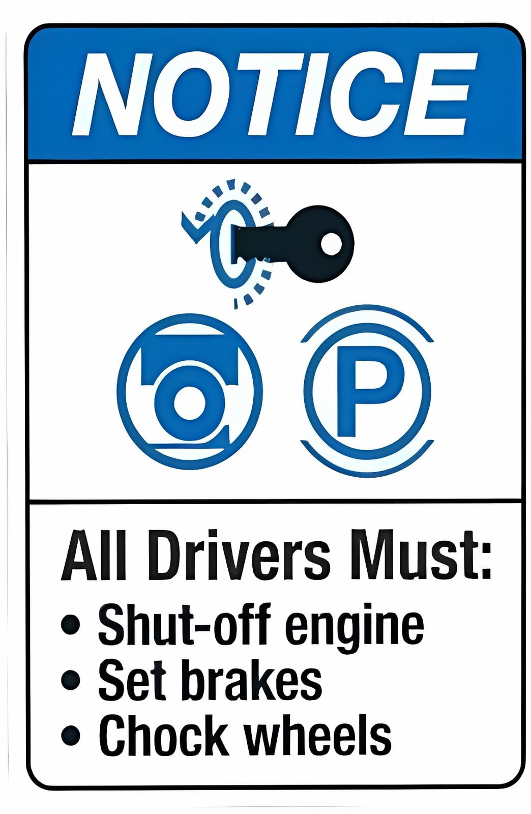 All Drivers Must Shut Off Engine Set Brakes Chock Wheels Warning 12 x 8 ...