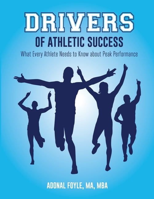 Drivers of Athletic Success: What Every Athlete Needs to Know about ...