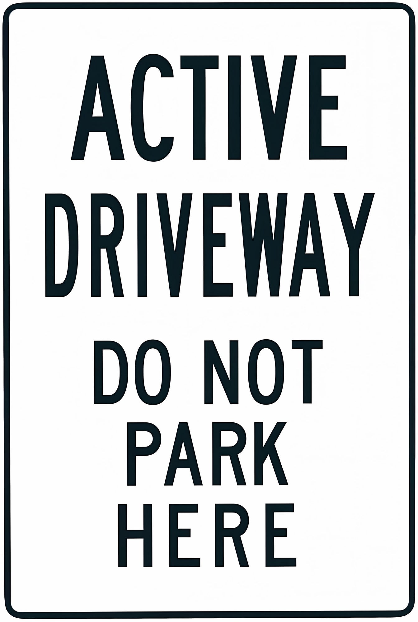 Driveway Warning Sign Active Driveway Don't Park Here - 8