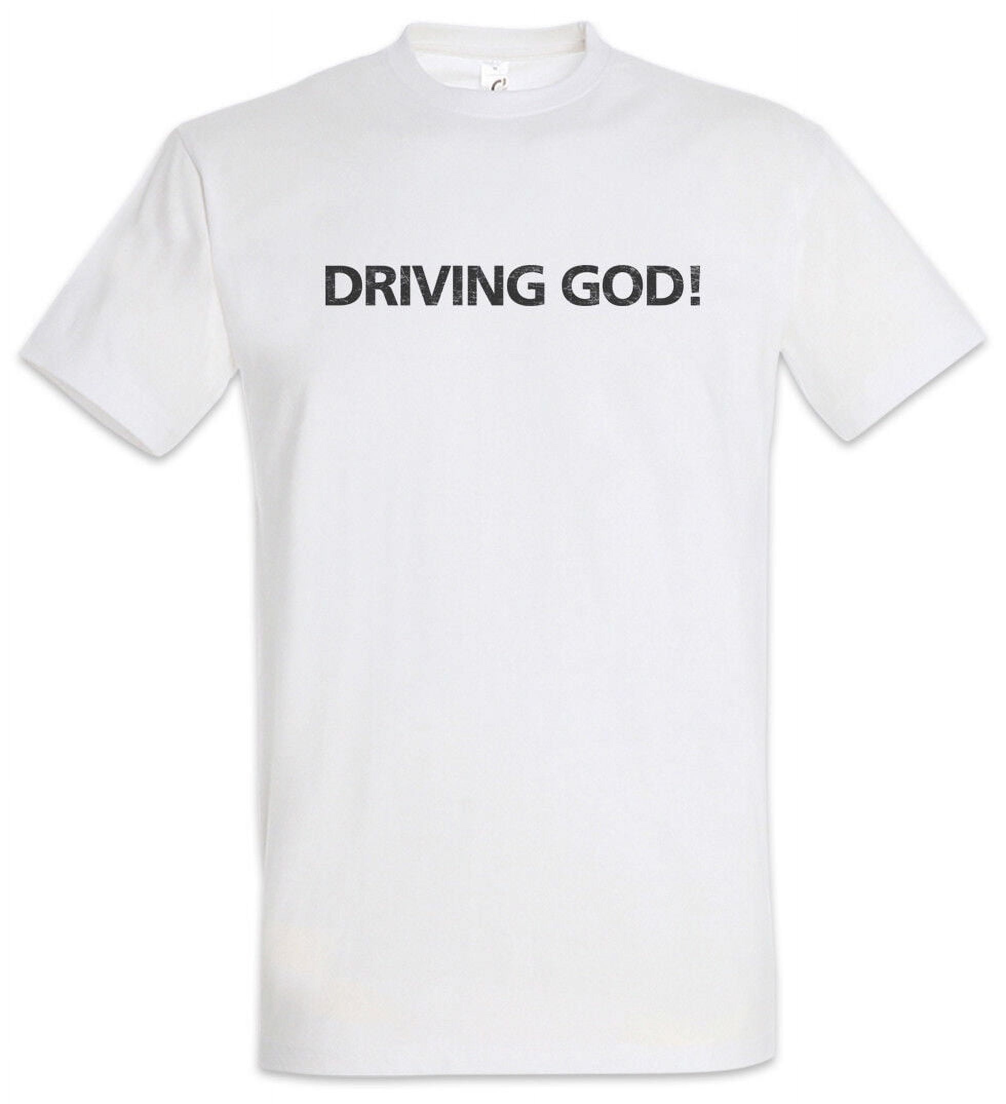 Driving God! T-Shirt Race Racing car Driver Racer Petrol Head Fun Love ...