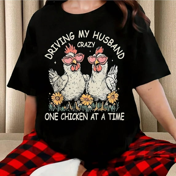 Driving My Husband Crazy One Chicken At A Time Funny Chicken S1Hirt ...