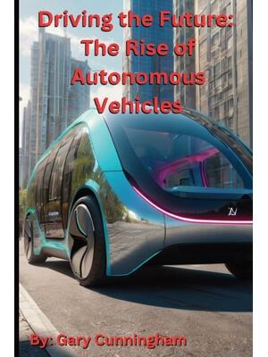 Driving the Future : The Rise of Autonomous Vehicles - Walmart.com