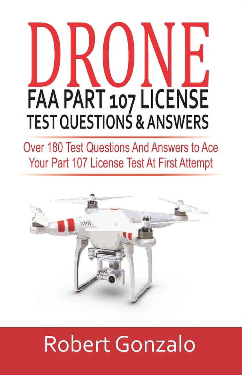 Drone FAA Part 107 License Practice Test Questions & Answers: Over 180 ...