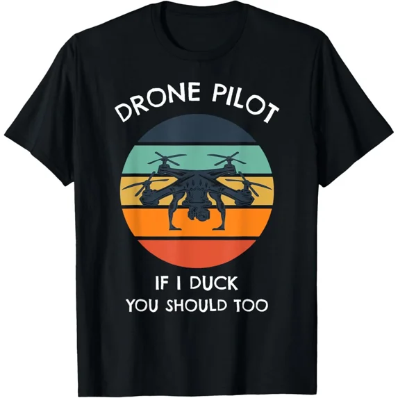 Drone Pilot If I Duck You Should Too Funny Flying Hobbyist Humor Unisex ...