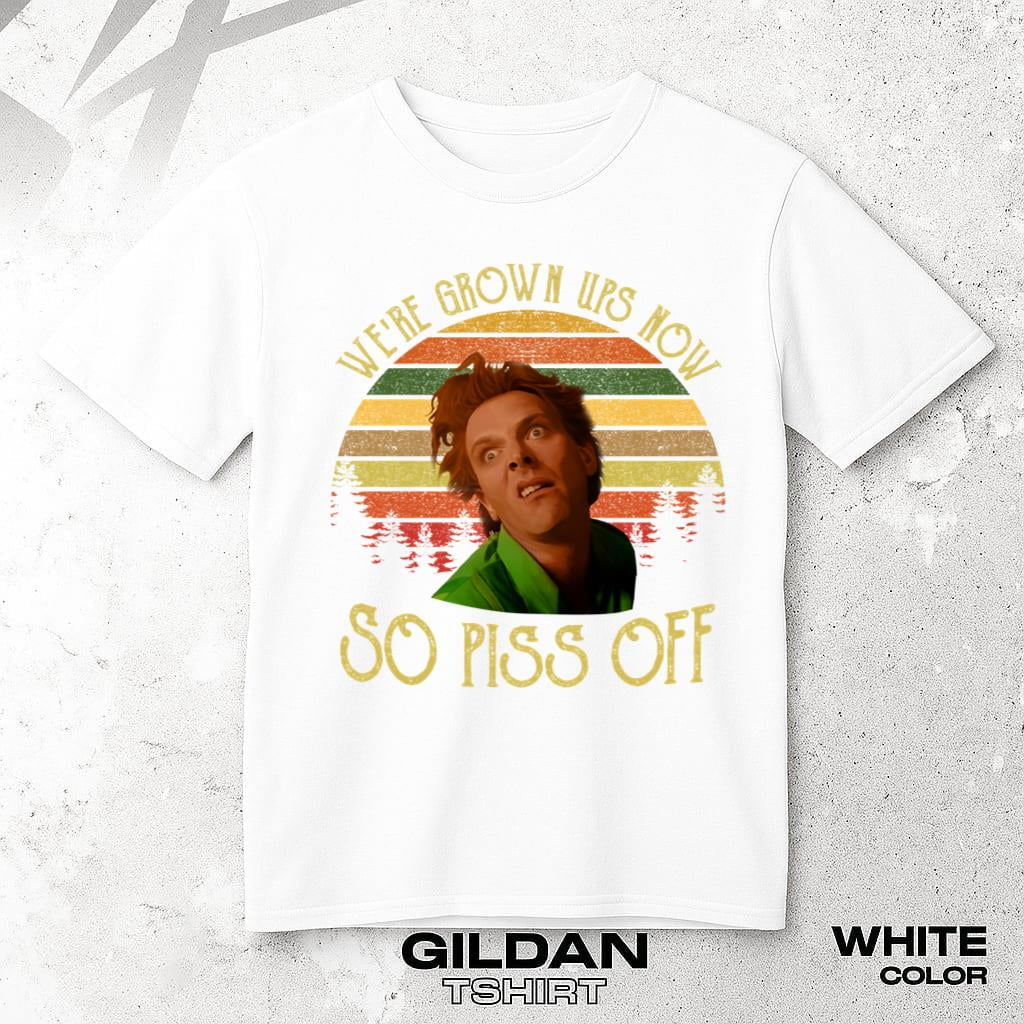 Drop Dead Fred Were Grown Ups Now So Piss Off Funny Movie Unisex T ...