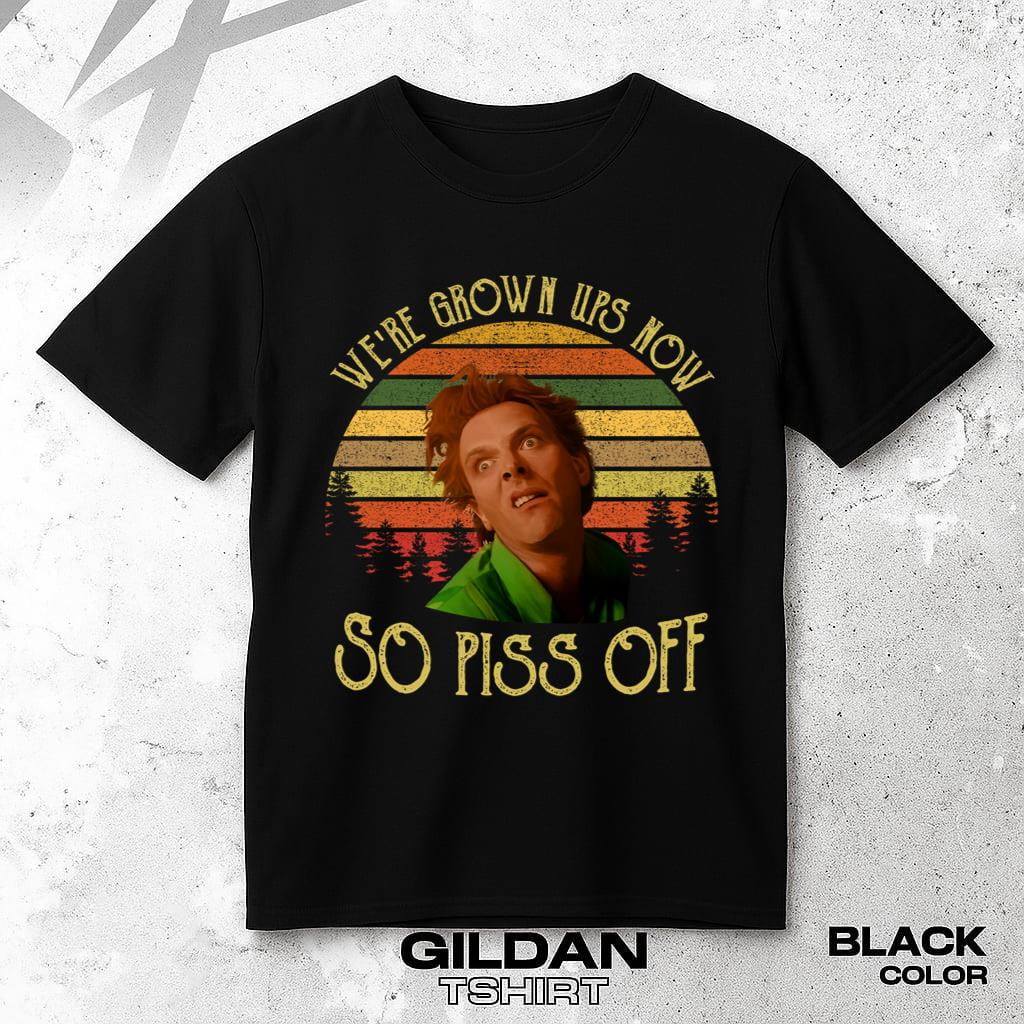 Drop Dead Fred Were Grown Ups Now So Piss Off Funny Movie Unisex T ...