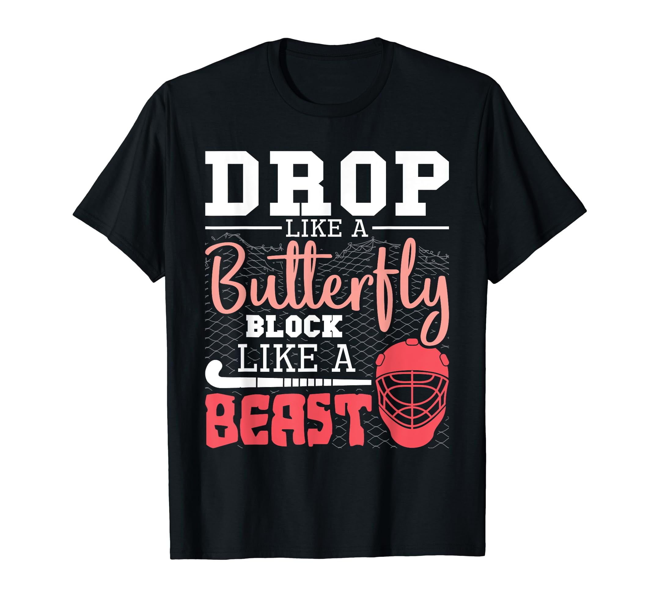 Drop Like A Butterfly Block Like A Beast - Field Hockey T-Shirt ...