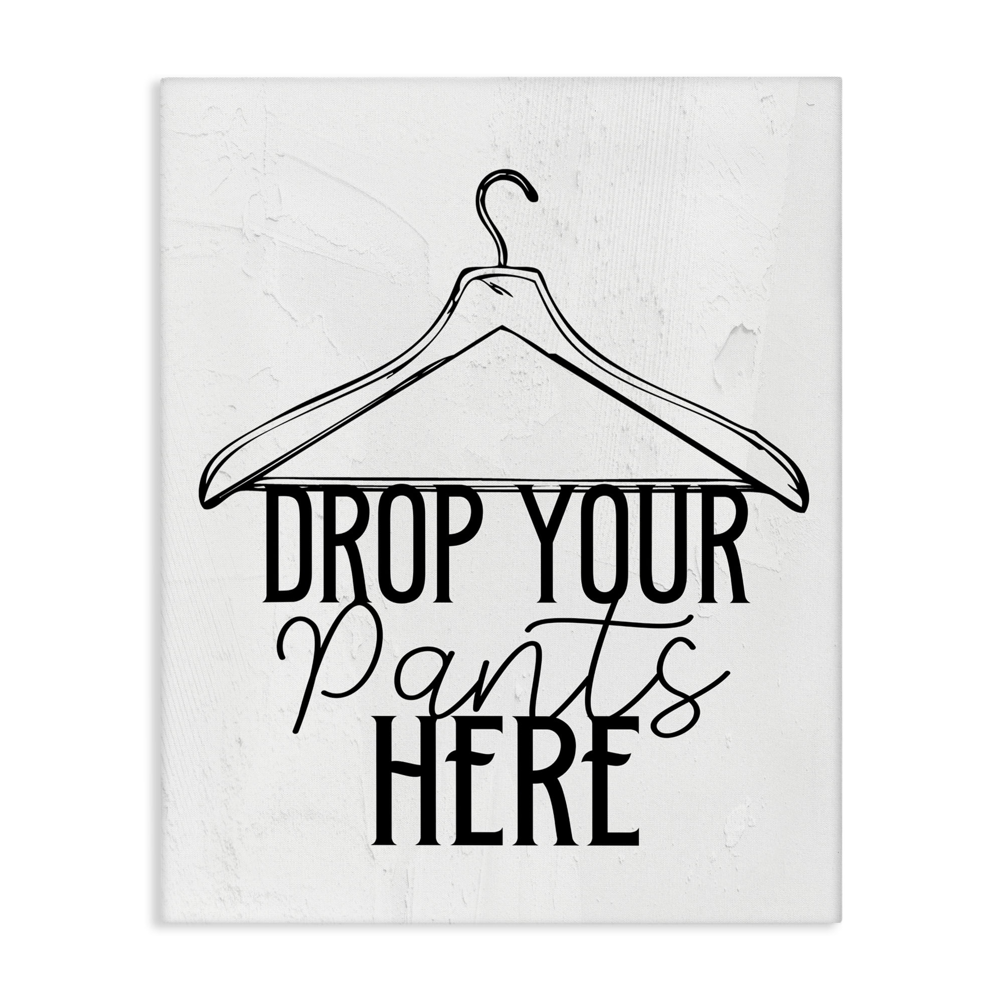 Drop Pants Here with Hanger Canvas Wall Art, design by Kim Allen ...