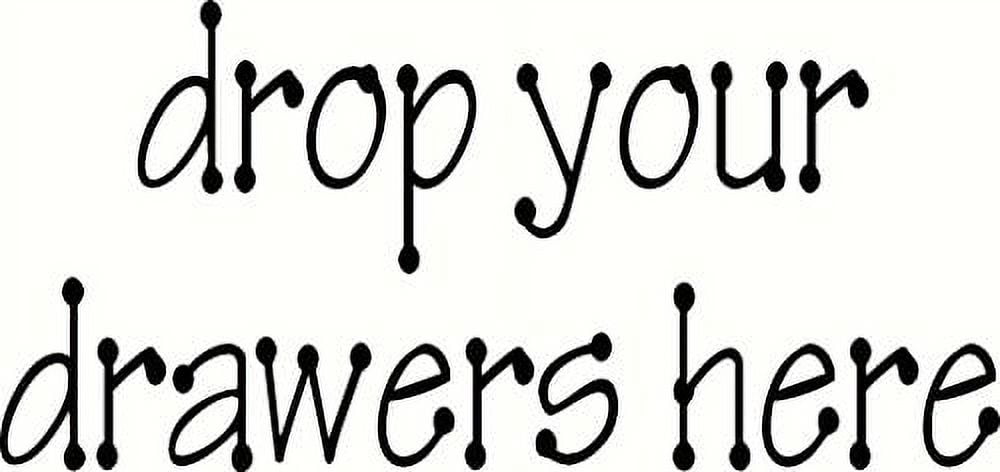 Drop Your Drawers Here Vinyl Wall Art Room Decor, Decal, Laundry Room ...