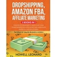 Dropshipping, Amazon FBA, Affiliate Marketing 3 Books in 1: Foolproof ...