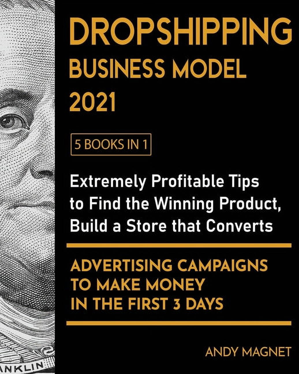 Dropshipping Business Model 2021 [5 Books in 1]: Extremely Profitable ...