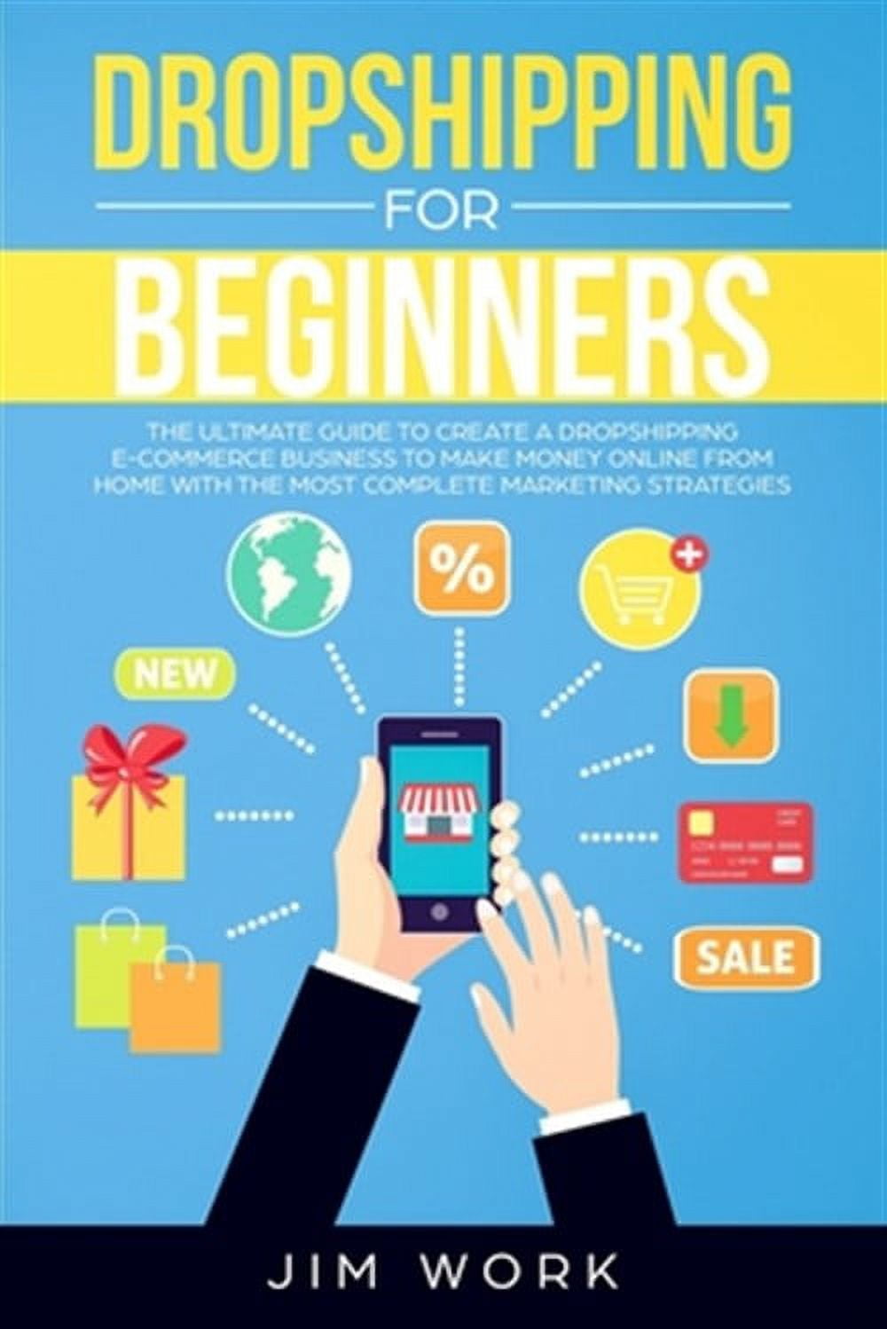 Dropshipping for Beginners: The Ultimate Guide to Create a Dropshipping ...