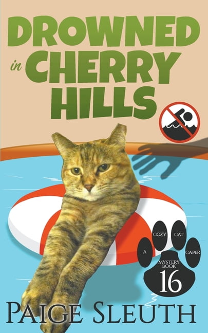 Cozy Cat Caper Mystery Drowned in Cherry Hills, Book 16, (Paperback ...