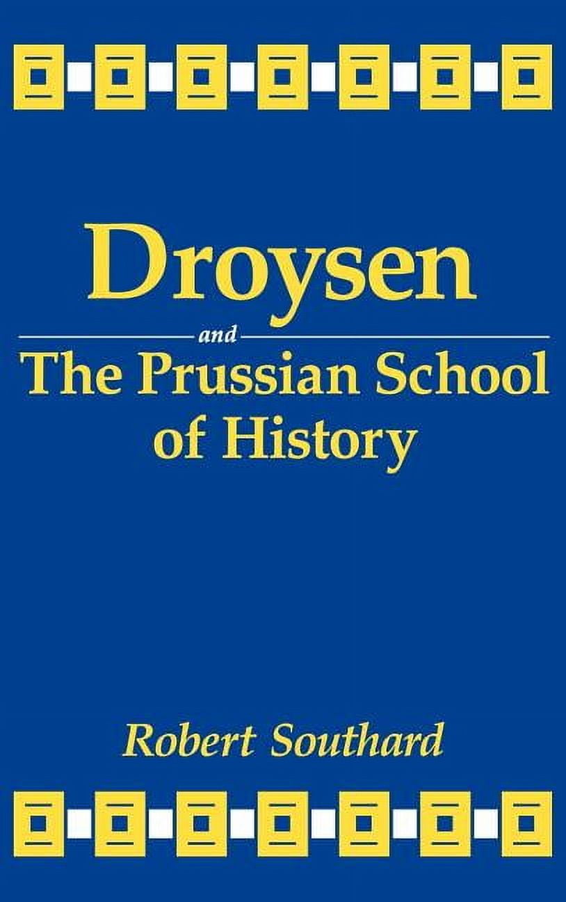 Droysen and the Prussian School of History (Hardcover) - Walmart.com