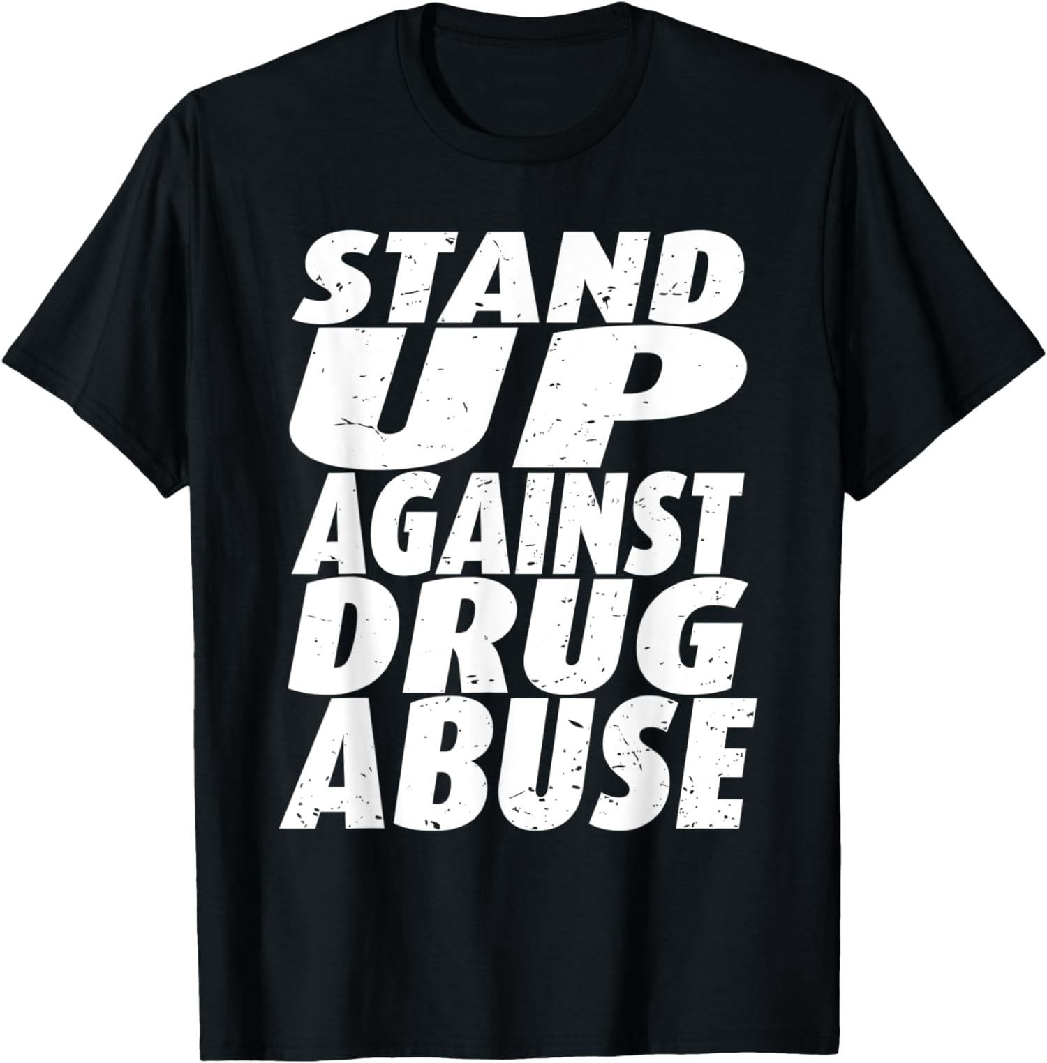 Drug Abuse Awareness - Stand up against drug abuse T-Shirt - Walmart.com