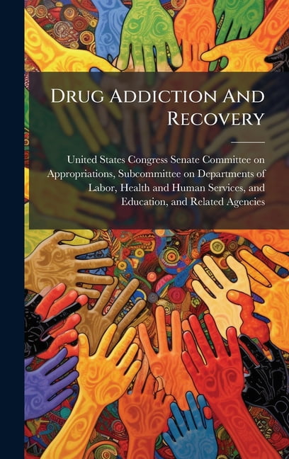 Drug Addiction And Recovery Hardcover