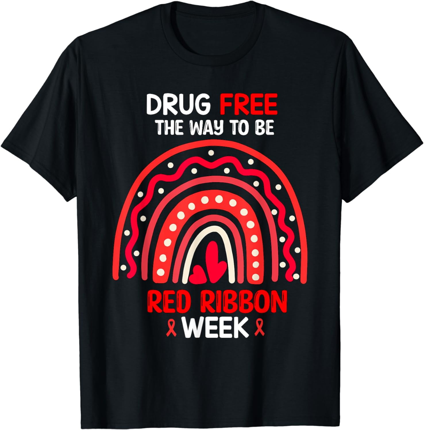 Drug Free Red Ribbon Week Awareness No To Drugs Red Rainbow T-Shirt ...