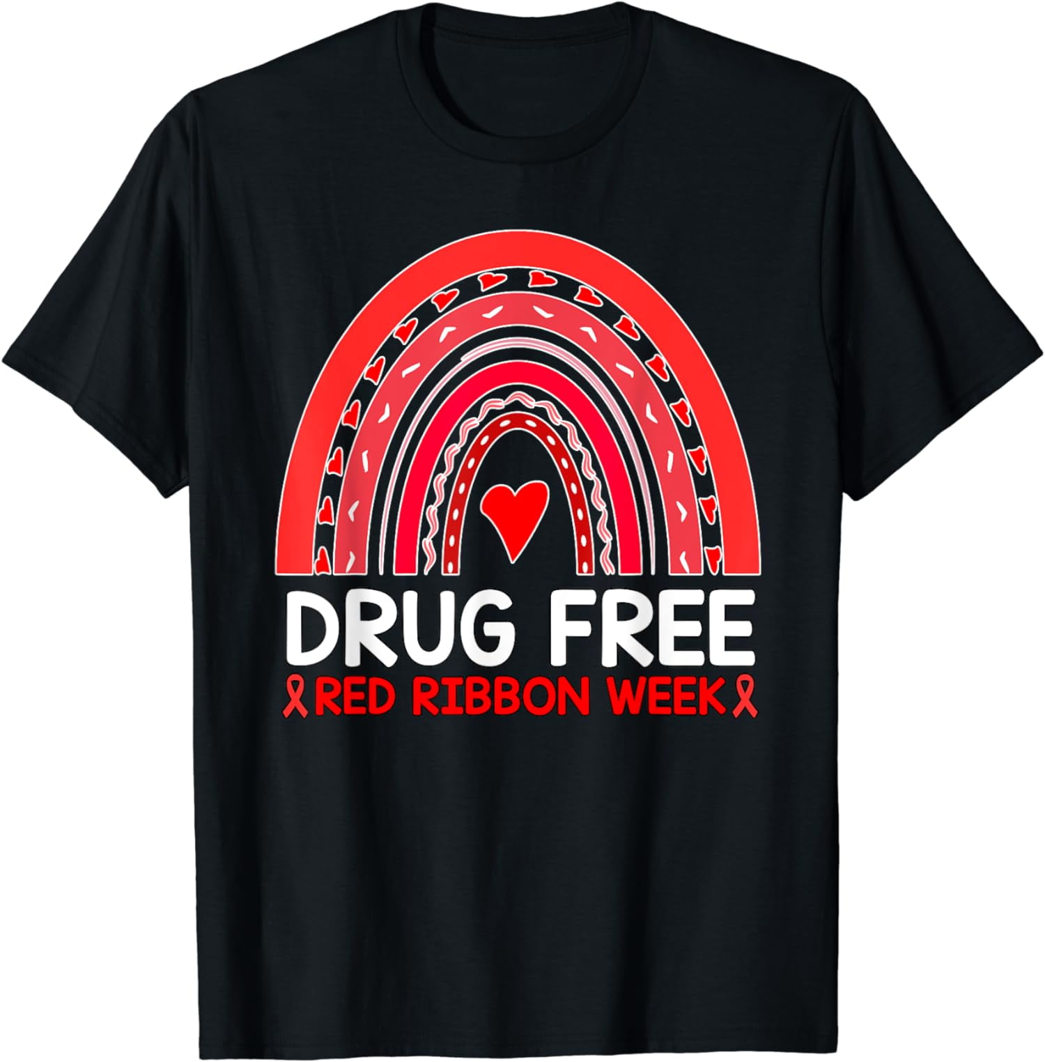 Drug Free Red Ribbon Week Awareness No To Drugs Red Rainbow T-Shirt ...