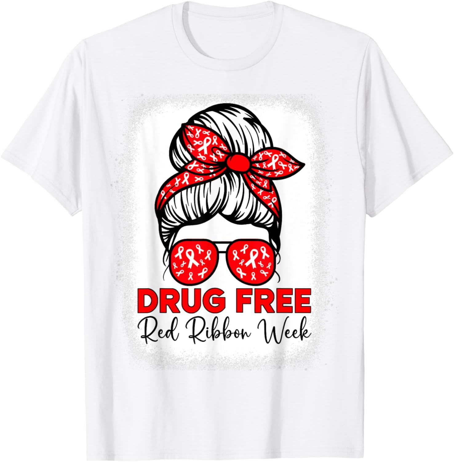 Drug Free Shirt Red Ribbon Week Awareness Messy Bun Bleached T-Shirt ...