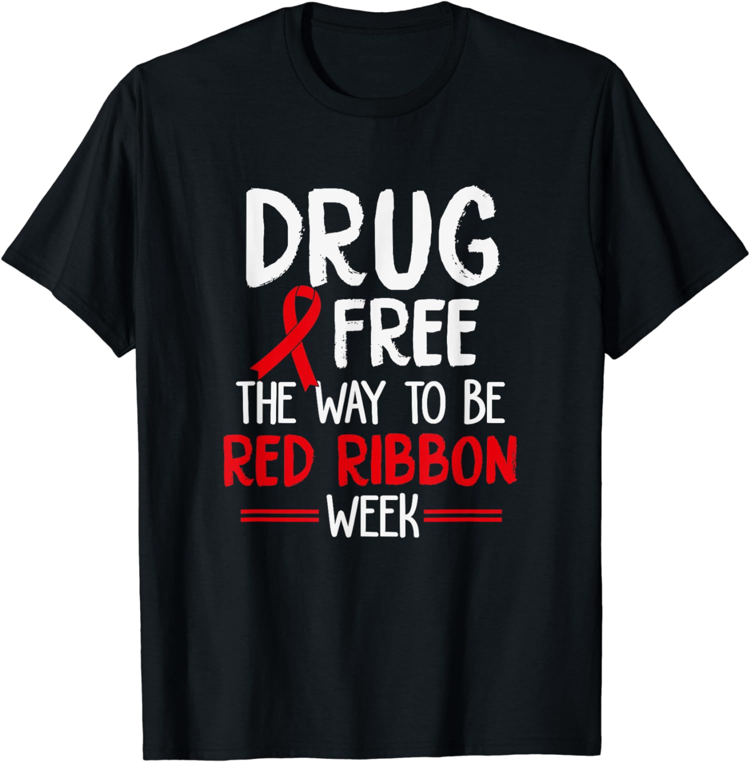 Drug Free The Way To be Red Ribbon Awareness Week T-Shirt - Walmart.com
