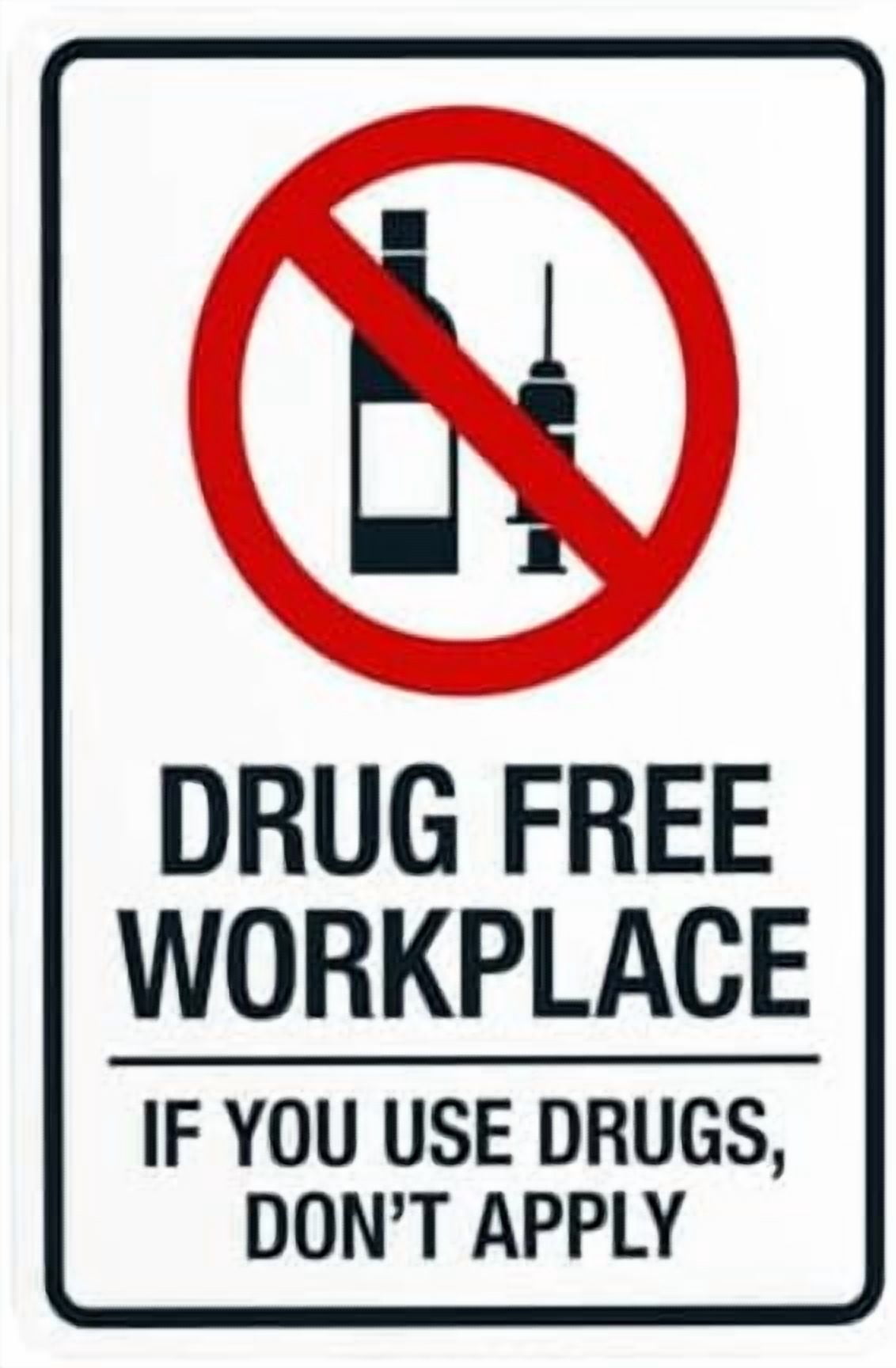 Free Workplace If You Use Drugs Don't Apply Warning Sign, Metal Signs ...