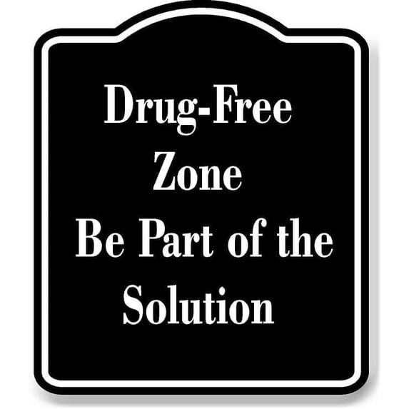 Drug-Free Zone Be Part of the Solution BLACK Aluminum Composite Sign 15 ...
