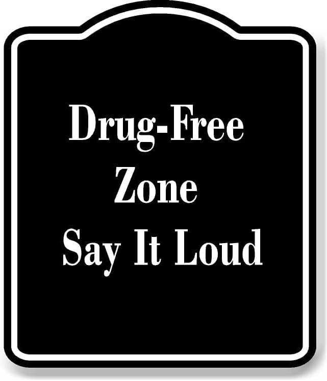 Drug-Free Zone Say It Loud BLACK Aluminum Composite Sign 20''x24 ...