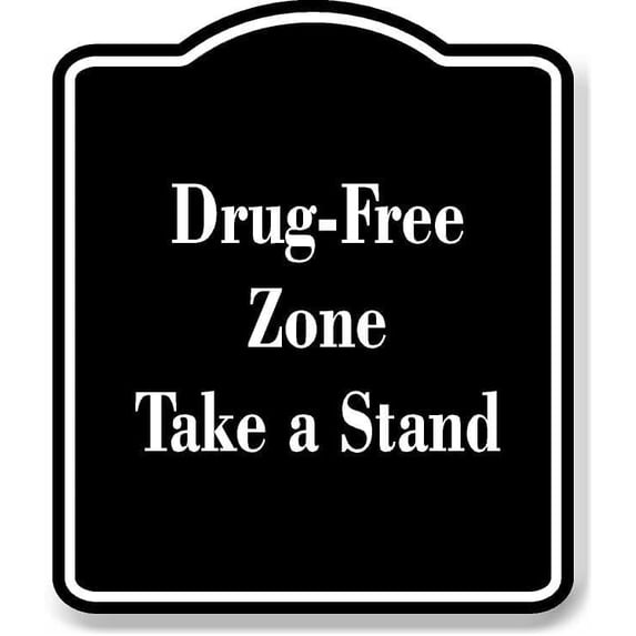 Drug-Free Zone Take a Stand BLACK Aluminum Composite Sign 15''x18 ...