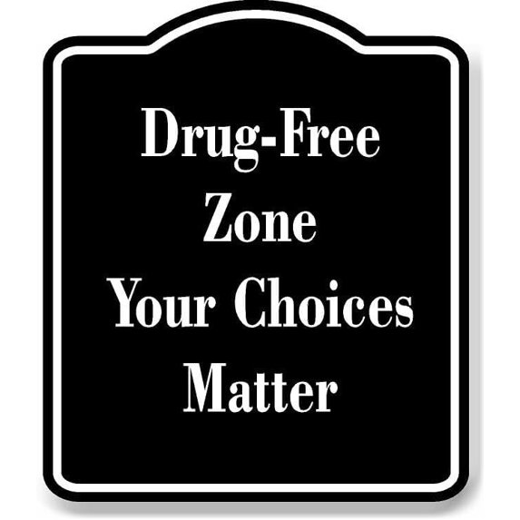 Drug-Free Zone Your Choices Matter BLACK Aluminum Composite Sign 8.5 ...