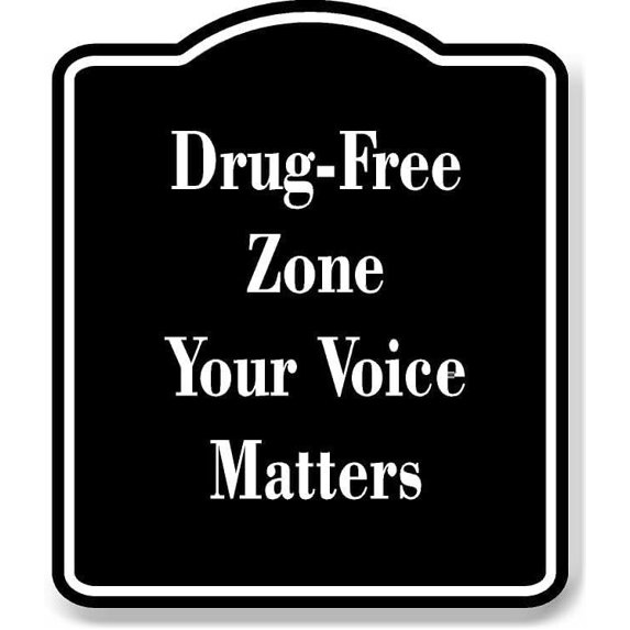 Drug-Free Zone Your Voice Matters BLACK Aluminum Composite Sign 8.5 ...