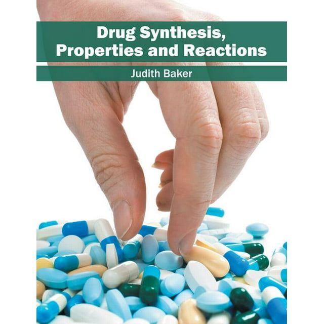 Drug Synthesis, Properties and Reactions (Hardcover) - Walmart.com