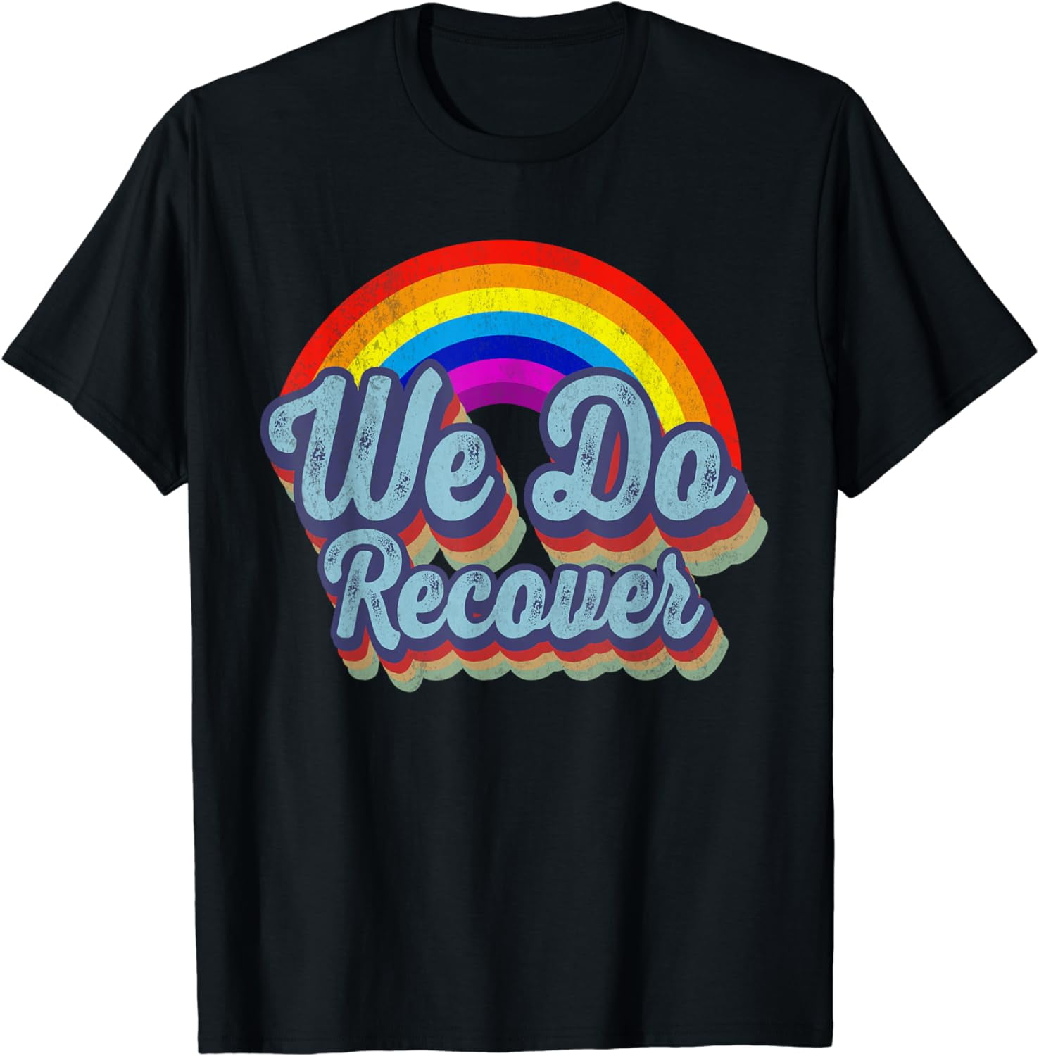 Drug abuse awareness: we do recover vintage rainbow T-Shirt - Walmart.com