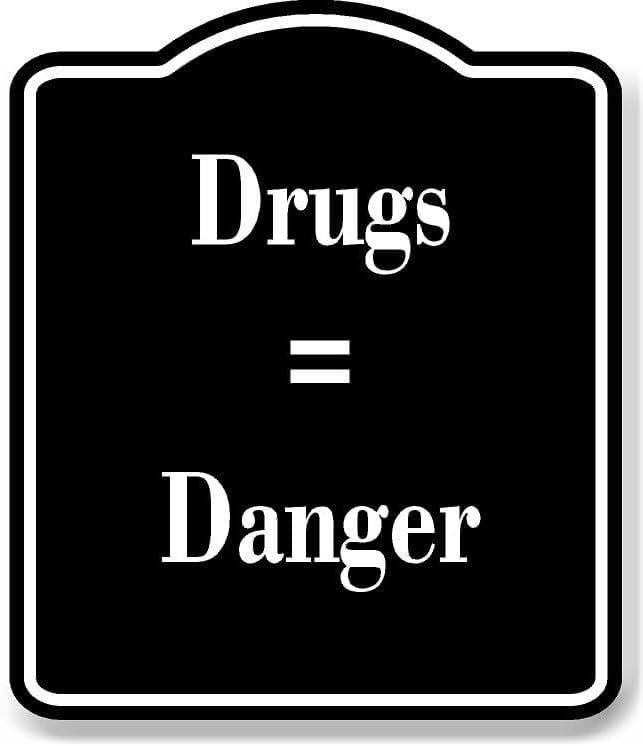 Drugs Danger BLACK Aluminum Composite Sign 20''x24'' - Walmart.com
