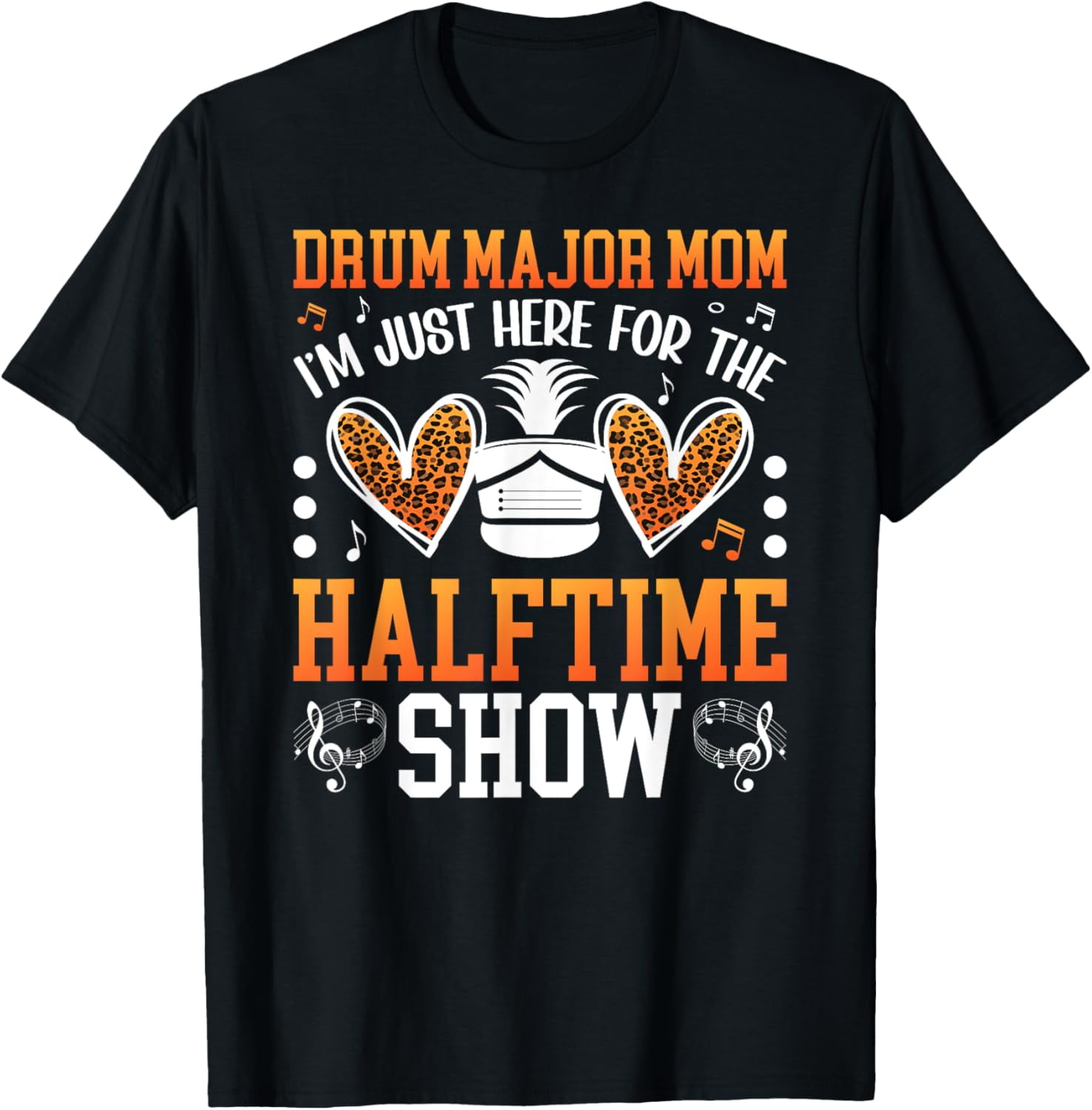 Drum Major Mom Halftime Show Mom Of A Drum Major Mama T-Shirt Unisex S ...