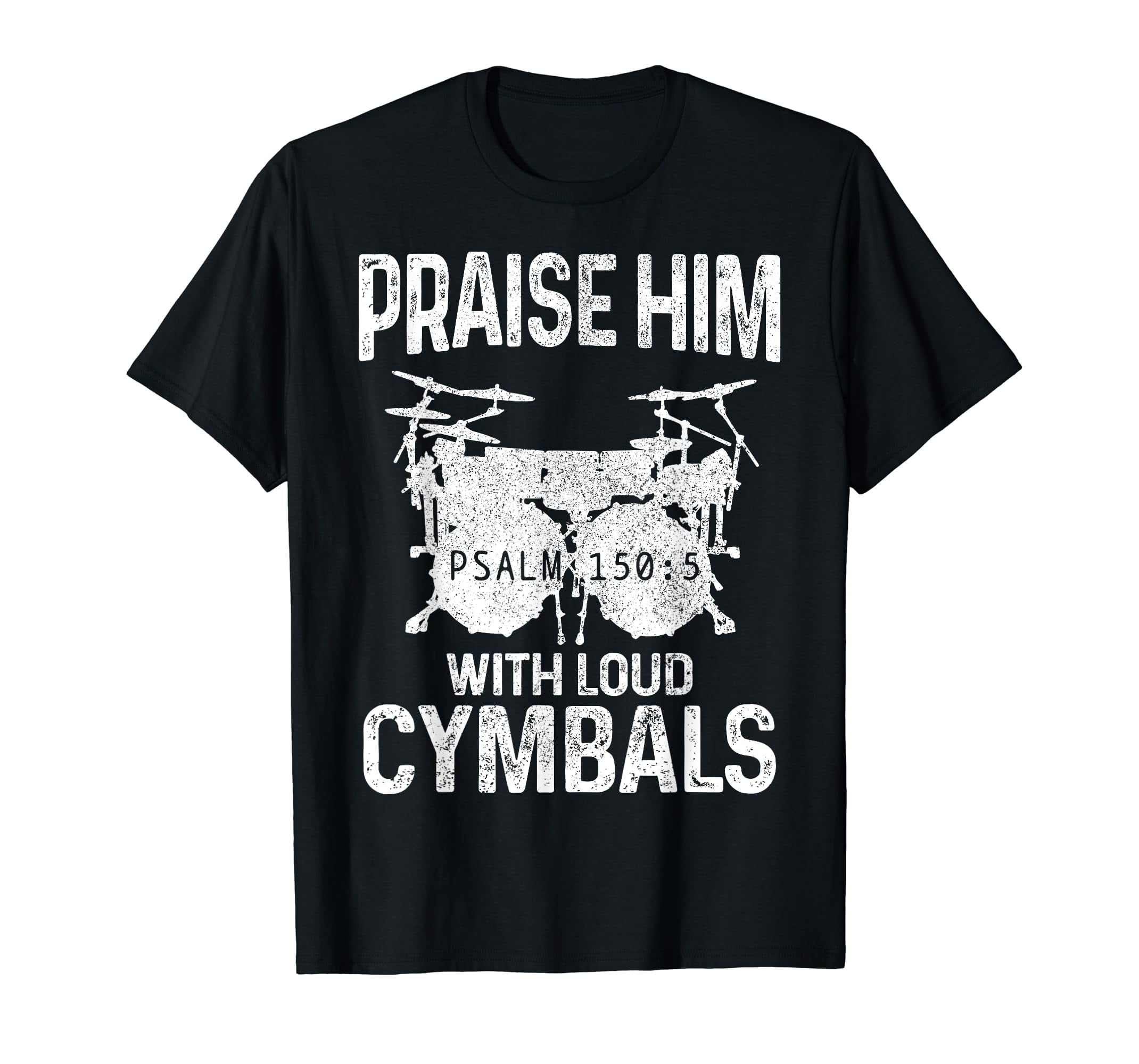 Drummer Praise Him With Loud Cymbals Drumming Christian T-Shirt ...
