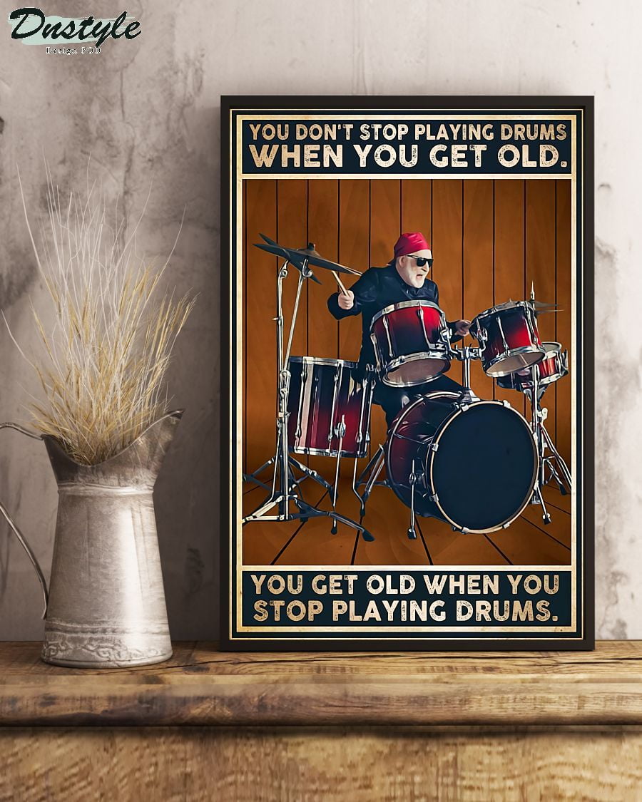 Drummers you don't stop play drums when you get old poster - Dnstyles ...