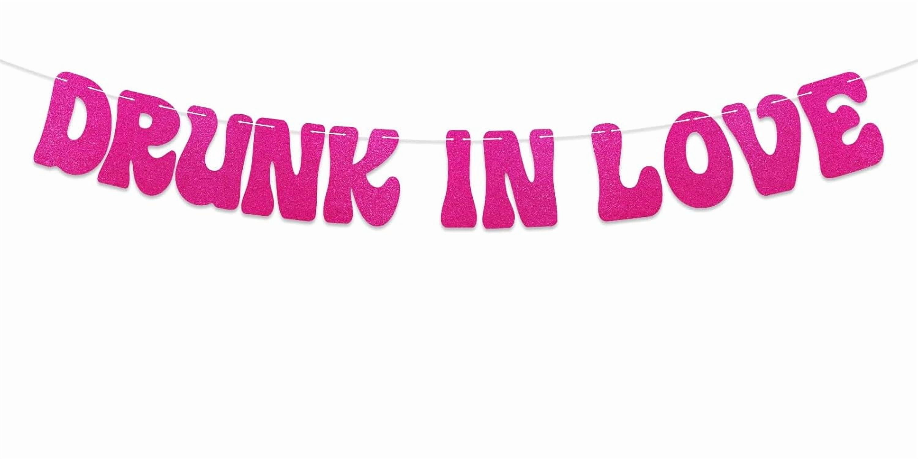 Drunk in Love Bachelorette Party Banner - Bachelorette Weekend Favors ...