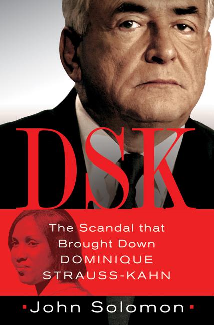 Dsk: The Scandal That Brought Down Dominique Strauss-Kahn, (Hardcover ...