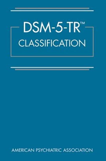 DSM-5-TR Classification: Comprehensive Guide for Disorders & ICD-10-CM ...