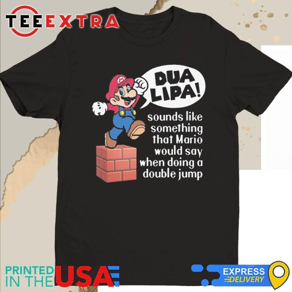 Dua Lipa Sounds Like Something Mario Would Say When Doing A Double Jump ...