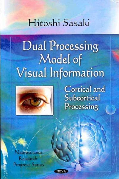 Dual Processing Model of Visual Information : Cortical and Subcortical Processing - Walmart.com