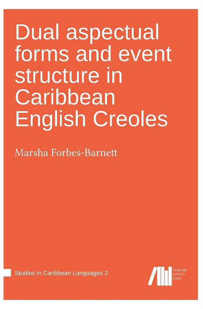 Dual aspectual forms and event structure in Caribbean English Creoles ...