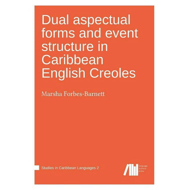 Dual aspectual forms and event structure in Caribbean English Creoles ...