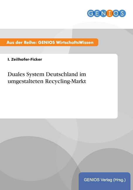 Duales System Deutschland im umgestalteten Recycling-Markt (Paperback ...