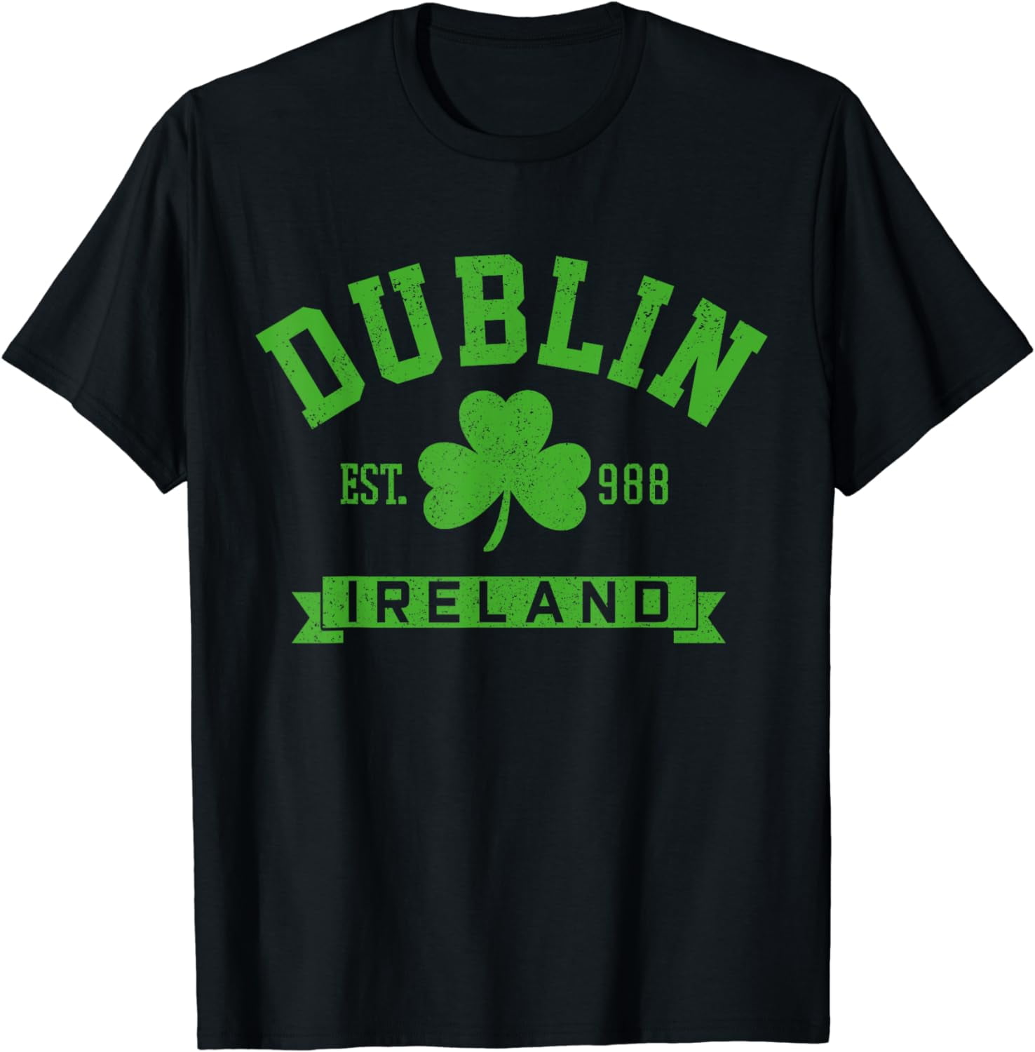 Dublin Ireland Est 988 Clover Leaf Shamrock St. Patricks Day T-Shirt ...