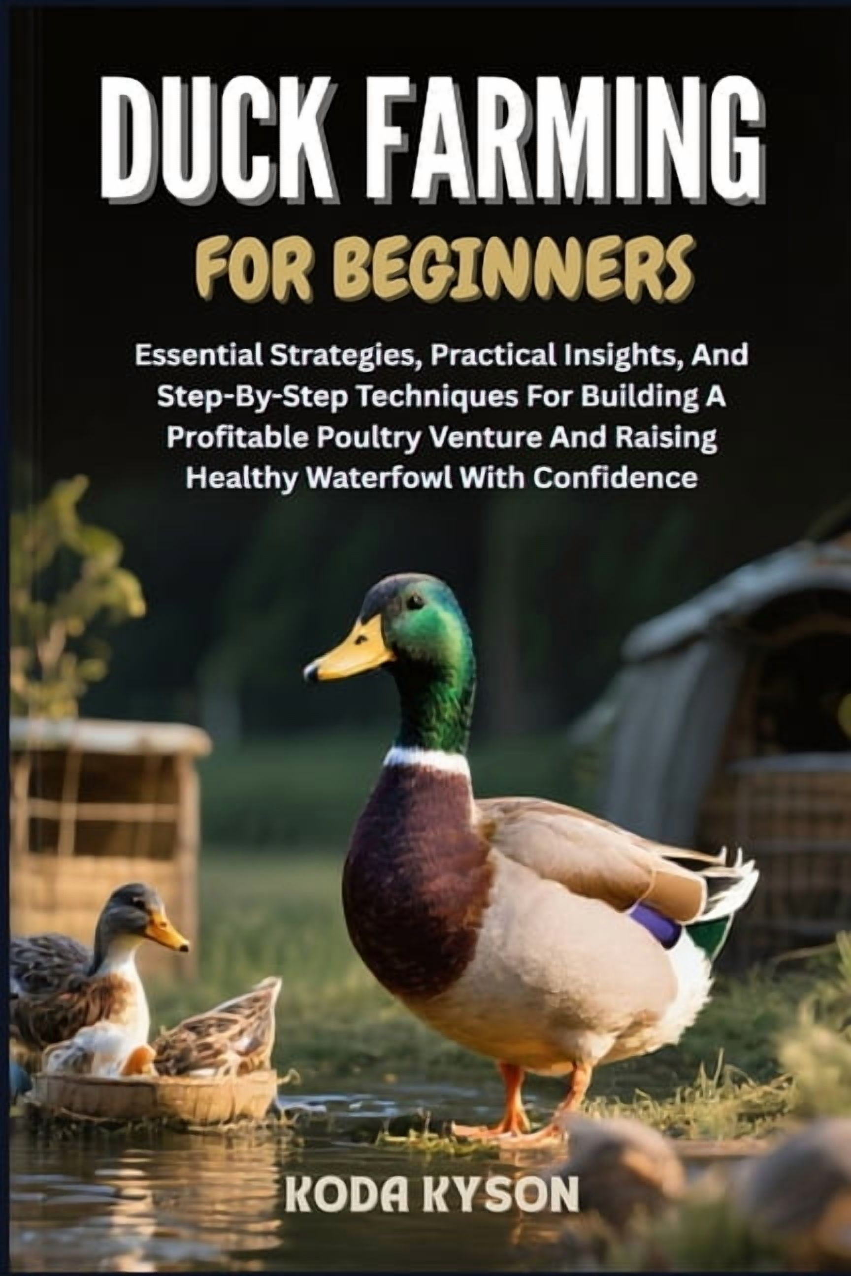 Duck Farming for Beginners: Essential Strategies, Practical Insights ...