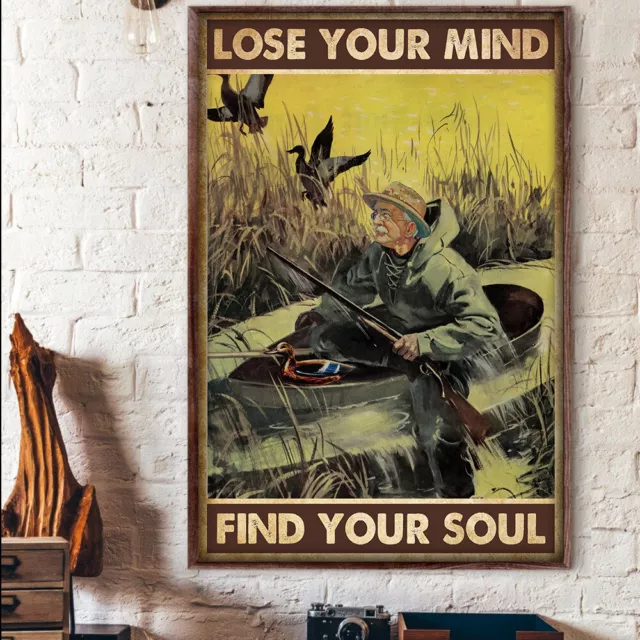 Duck Hunting Lose Your Mind Find Your Soul Hunter Hunt Outdoor Poster ...