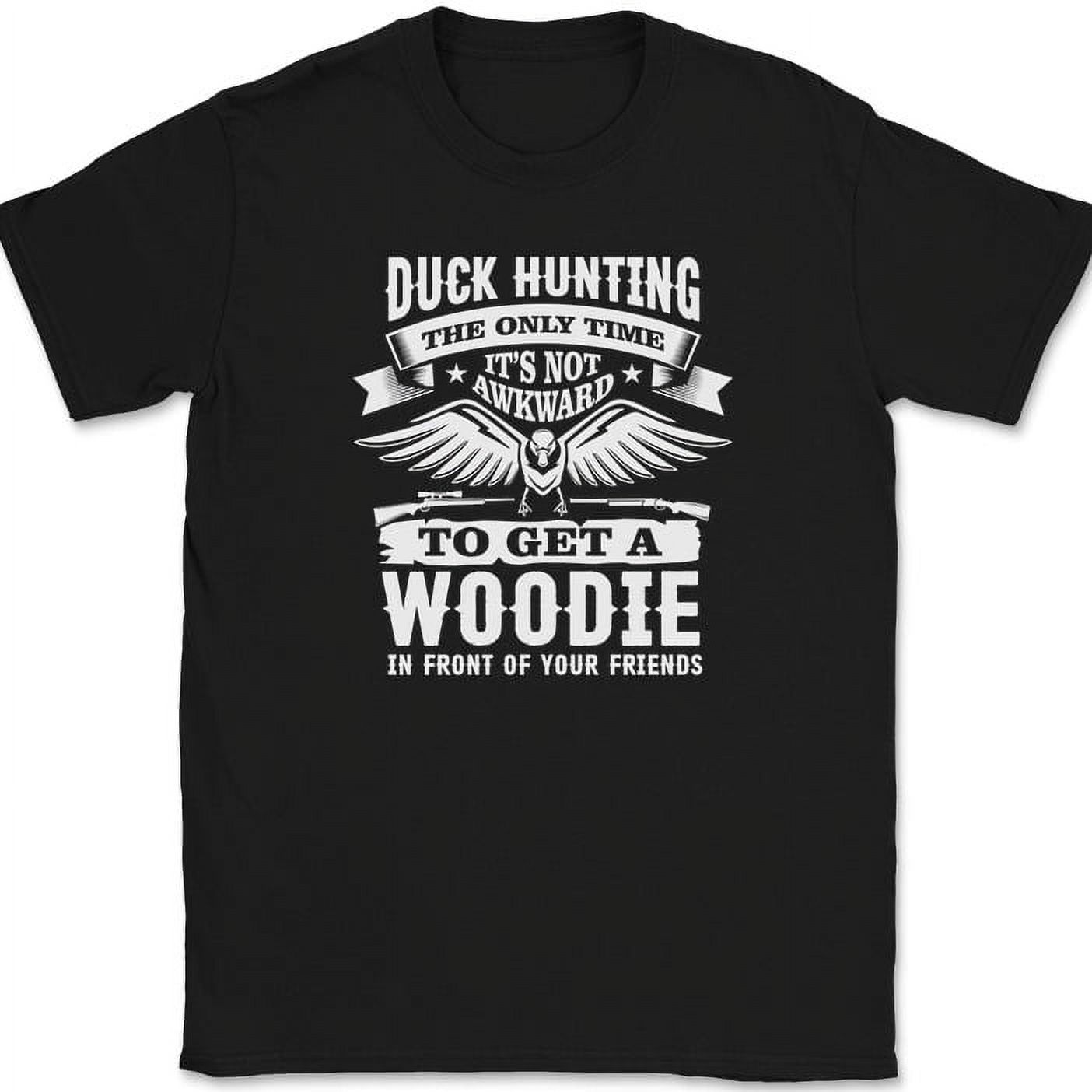 Duck Hunting Woodie T-Shirt Funny Humor Hunting Deer Outdoors Tee - Walmart.com